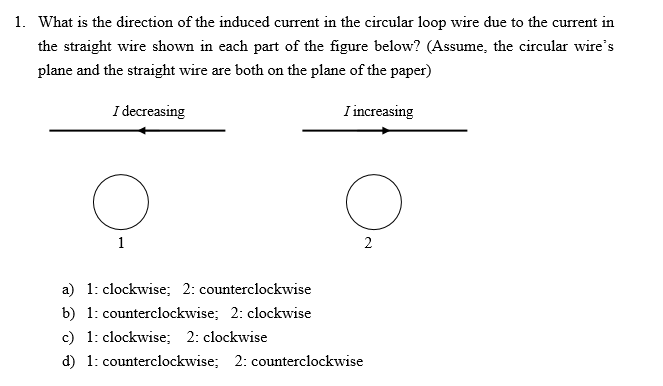 Solved What is the direction of the induced current in the | Chegg.com