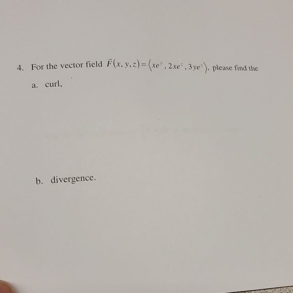 Solved the vector field F(x, y, z)= xe, 2xe, 3 ye, please | Chegg.com