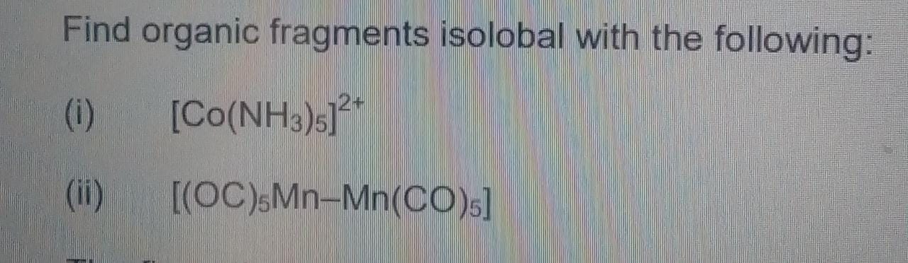 Solved Find organic fragments isolobal with the following: | Chegg.com