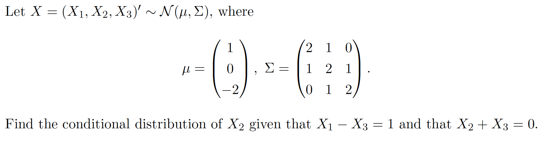 Solved Let X = (X1, X2, X3)' ~ N (1, 2), where u 2 --0-610 = | Chegg.com