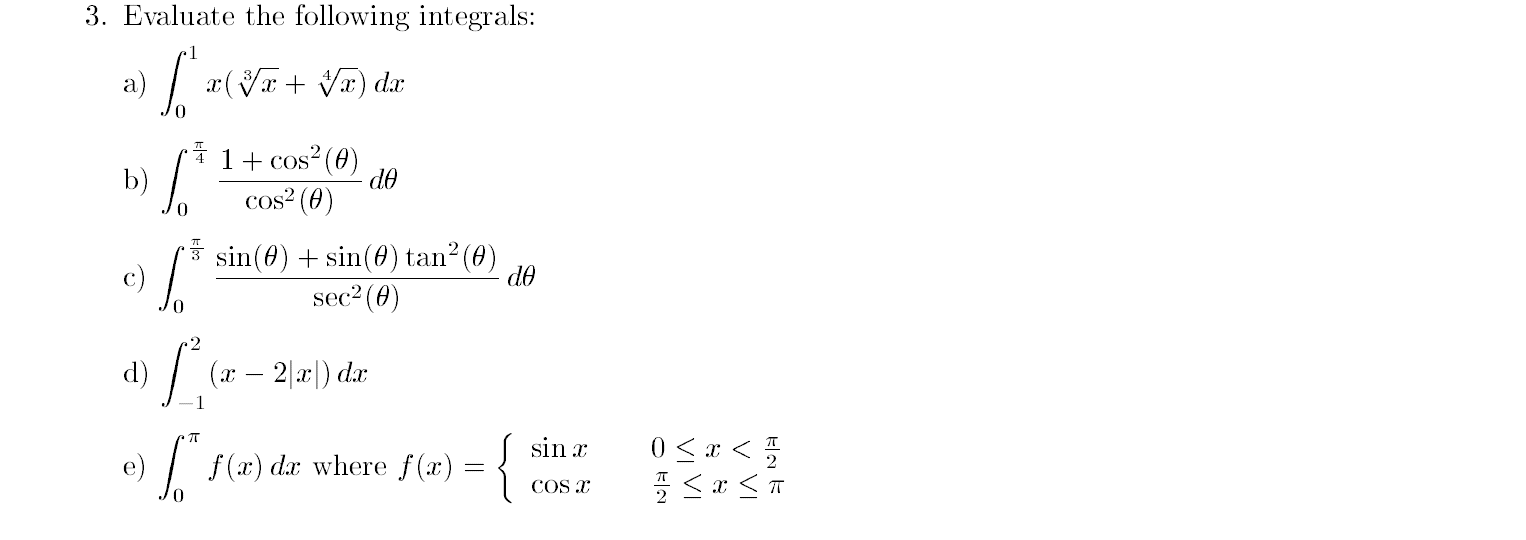 Solved 3. Evaluate the following integrals: a) ∫01x(3x+4x)dx | Chegg.com