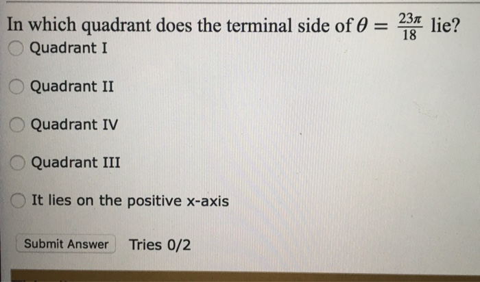 Solved In which quadrant does the terminal side of lie? 18 | Chegg.com