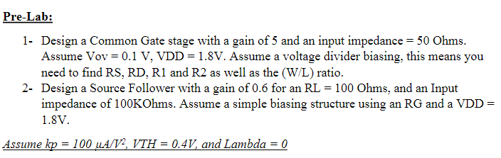 Solved Pre-Lab: 1- Design a Common Gate stage with a gain of | Chegg.com