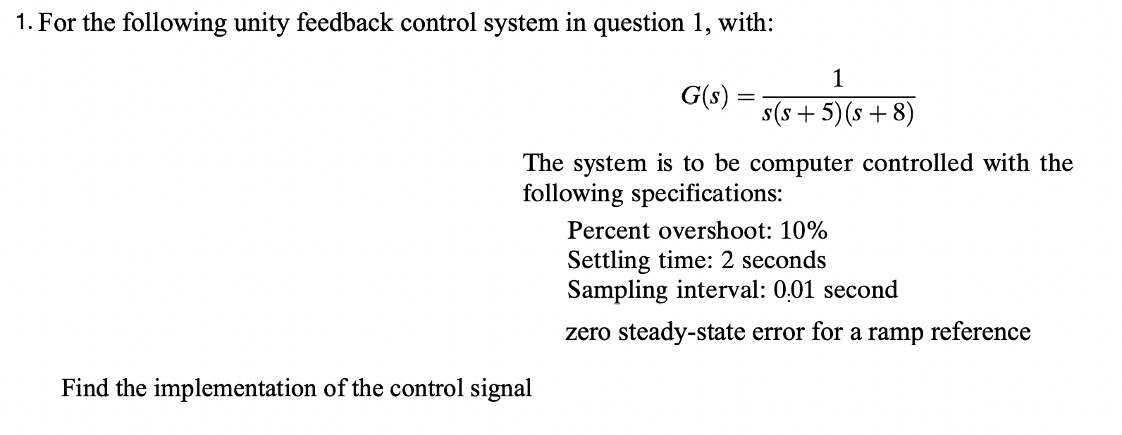 Solved 1. For the following unity feedback control system in | Chegg.com