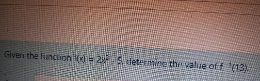 Solved Given the function f(x)=2x2−5, determine the value of | Chegg.com