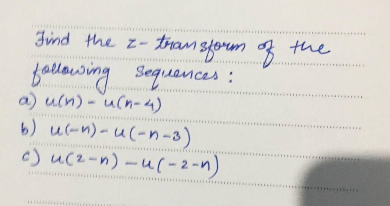 Solved . Find the z- transform of the following sequences : | Chegg.com