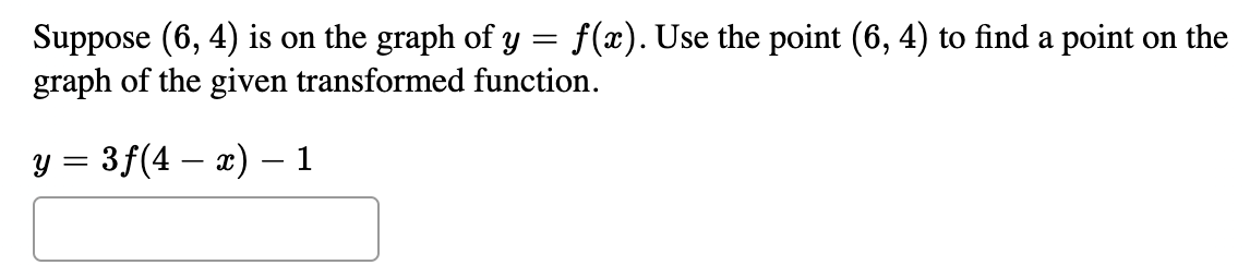 Solved - Suppose (6, 4) is on the graph of y = f(x). Use the | Chegg.com