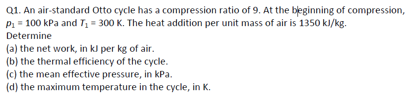 Solved Q1. An air-standard Otto cycle has a compression | Chegg.com
