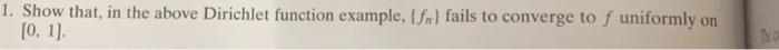 Solved 1. Show that, in the above Dirichlet function | Chegg.com