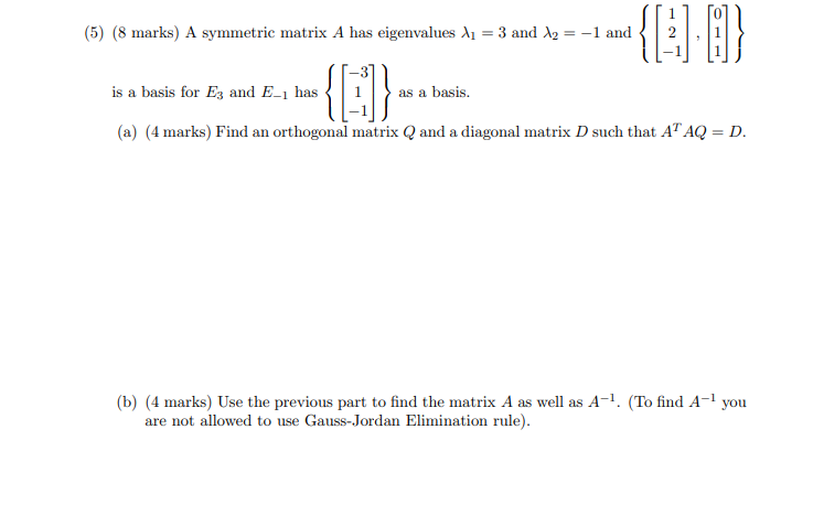 Solved 5) (8 marks) A symmetric matrix A has eigenvalues | Chegg.com