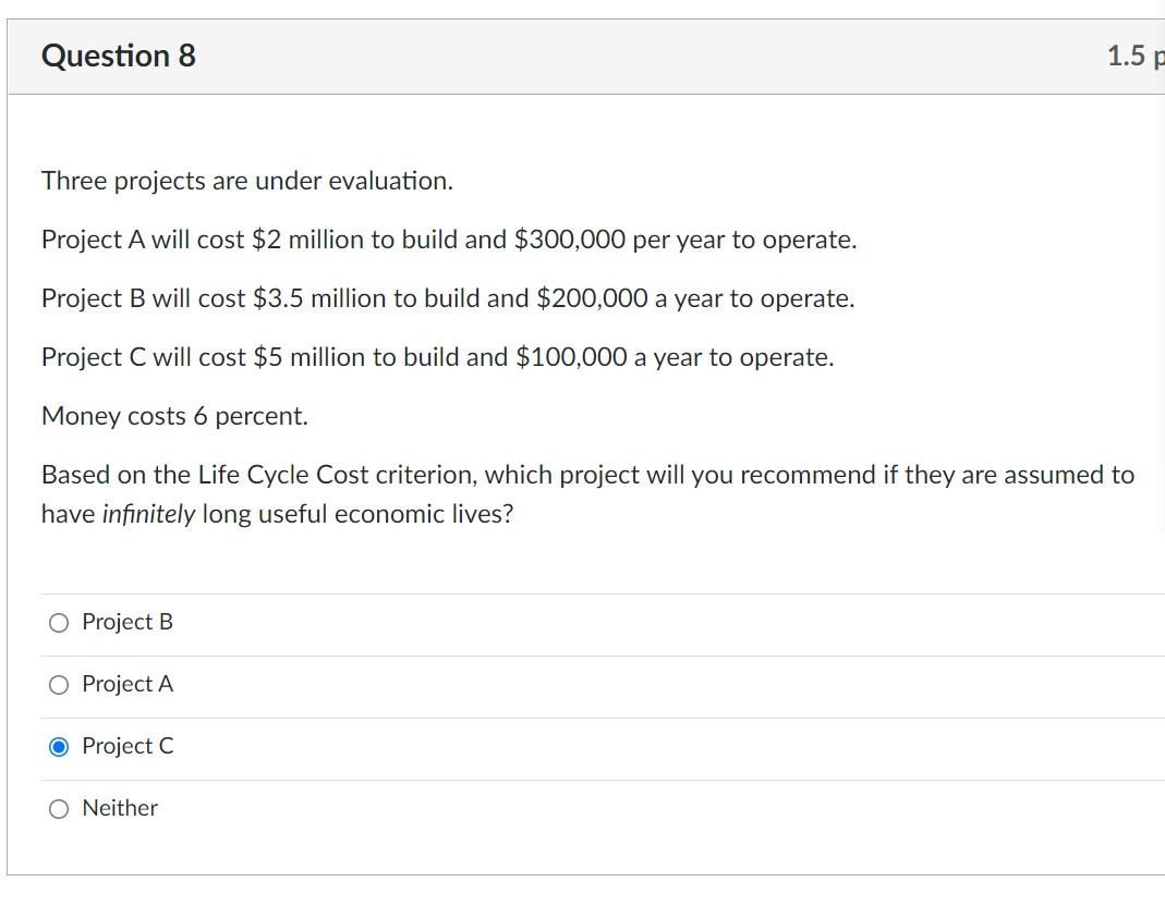 Solved Question 8 1.5 p Three projects are under evaluation. | Chegg.com