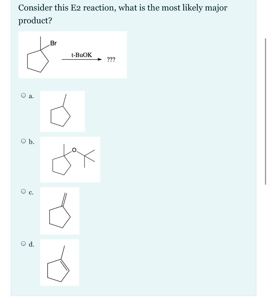 Solved Consider this E2 reaction, what is the most likely | Chegg.com
