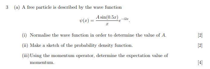 Solved 3 (a) A free particle is described by the wave | Chegg.com