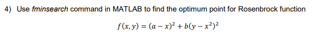 Solved 4) Use fminsearch command in MATLAB to find the | Chegg.com