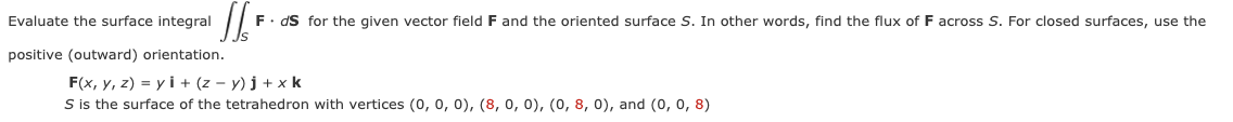 Solved Evaluate the surface integral ∬SF⋅dS for the given | Chegg.com