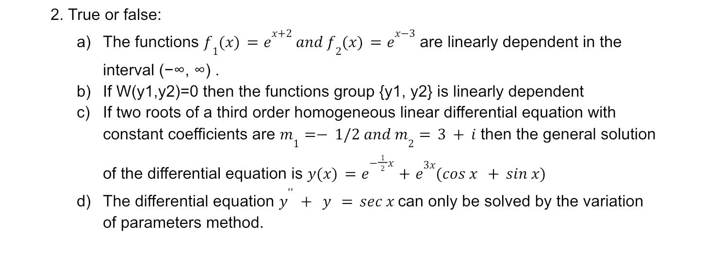 Solved 2. True or false: a) The functions f1(x)=ex+2 and | Chegg.com