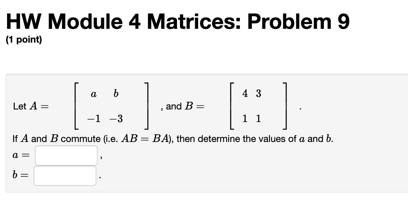 Solved HW Module 4 Matrices: Problem 9 (1 point) Let | Chegg.com