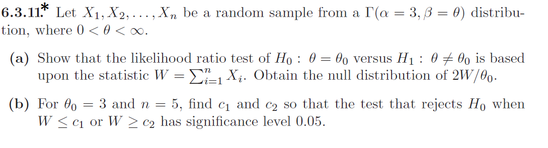 Solved 6.3.11* Let X1, X2, ..., Xn be a random sample from a | Chegg.com