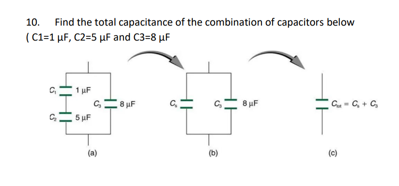 Solved 10. Find the total capacitance of the combination of | Chegg.com