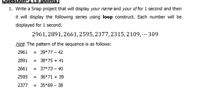 Solved 1. Write a Snap project that will display your name | Chegg.com