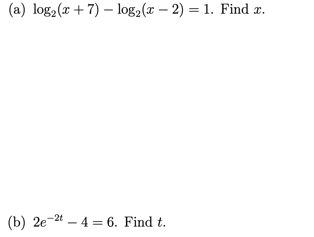 Solved (a) log2 (x + 7) – log2 (x − 2) = 1. Find x. (b) | Chegg.com