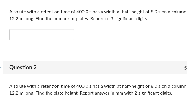 Solved A solute with a retention time of 400.0 s has a width | Chegg.com