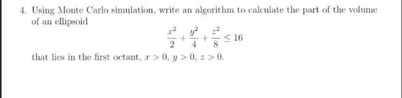 Solved 4. Using Monte Carlo simulation, write an algorithm | Chegg.com