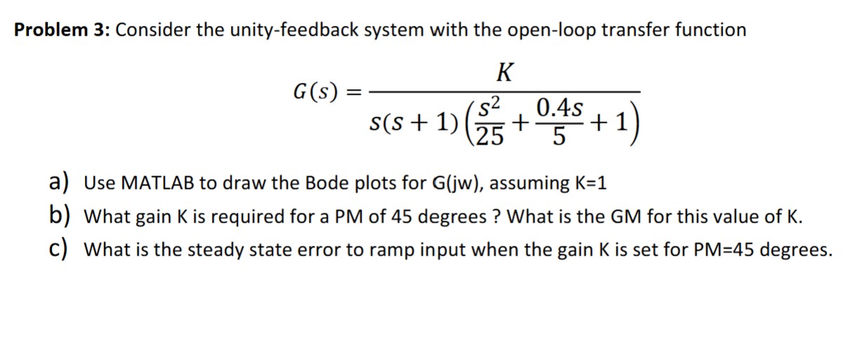 Solved by an EXPERT Problem 3: Consider the unity-feedback system with | Chegg.com