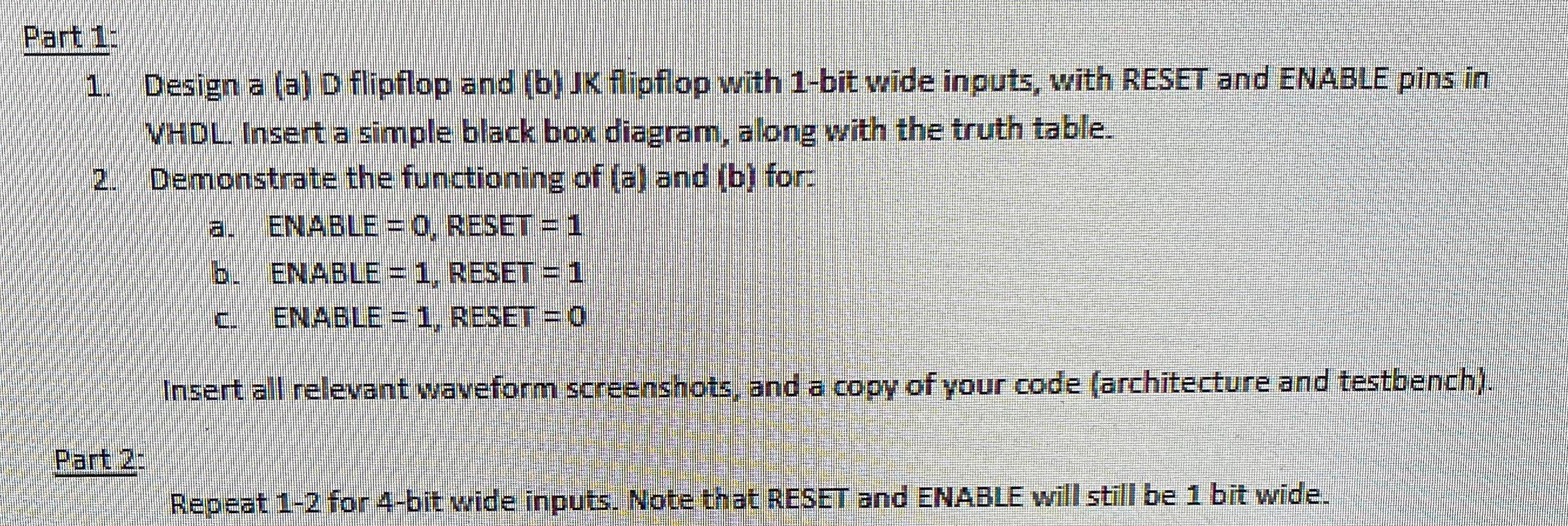 Solved 1. Design a (a) D flipflop and (b) JK flipflop with | Chegg.com