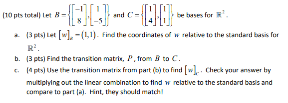 Solved (10 pts total) Let B= and C= -00 be bases for R? a. | Chegg.com