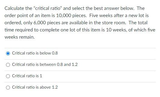 Solved Calculate the "critical ratio" and select the best | Chegg.com