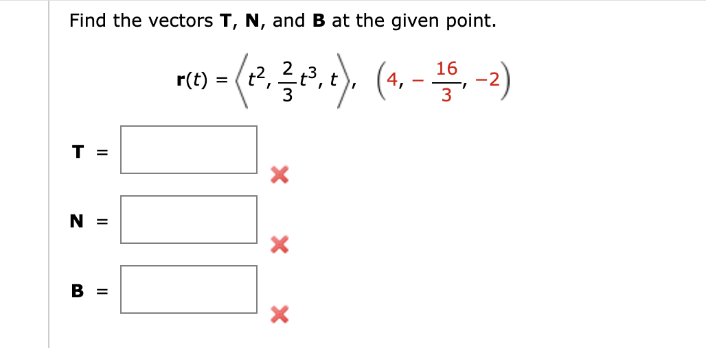 Solved Find the vectors T,N, ﻿and B ﻿at the given | Chegg.com