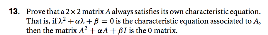 Solved 13. Prove that a 2 x 2 matrix A always satisfies its | Chegg.com