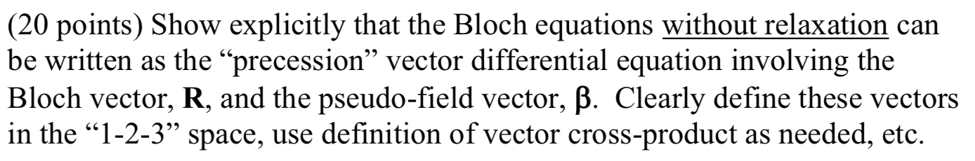 (20 points) Show explicitly that the Bloch equations | Chegg.com