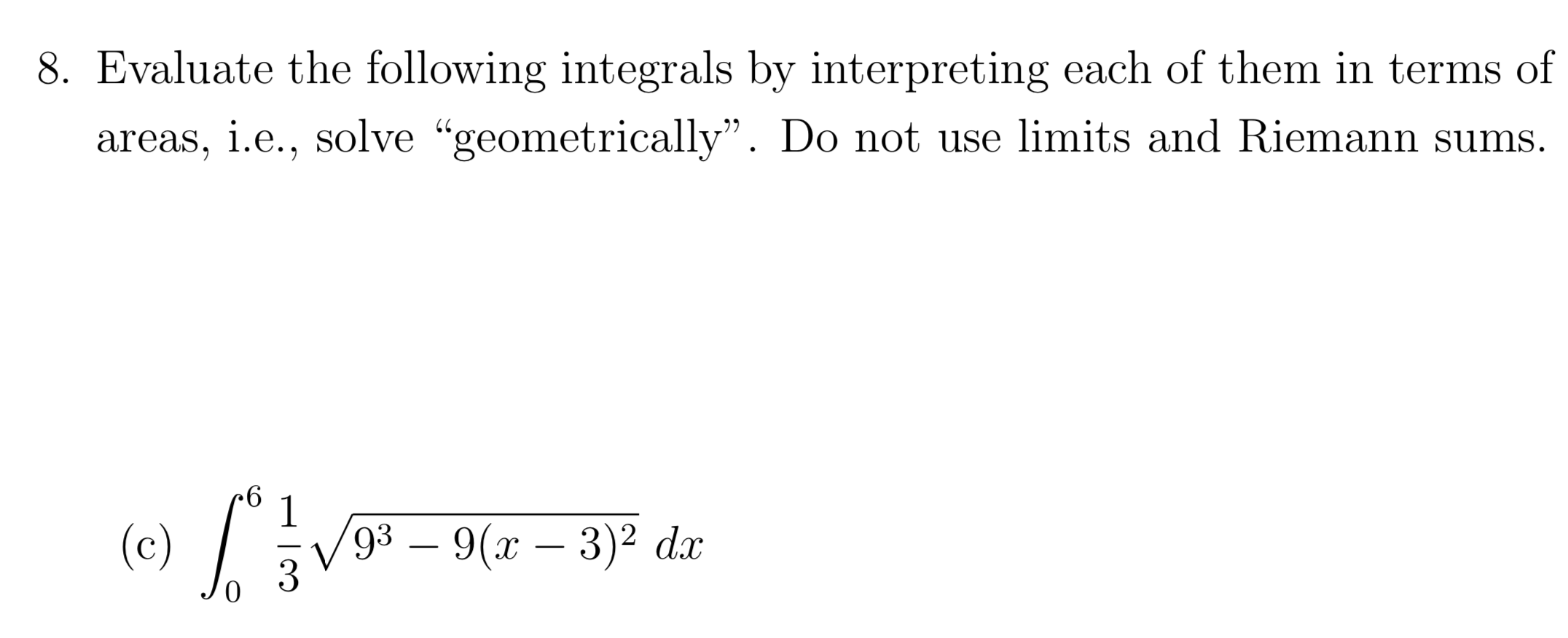 Solved 8. Evaluate the following integrals by interpreting | Chegg.com