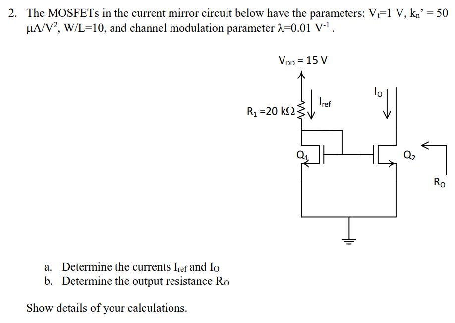 Solved 2. The MOSFETs in the current mirror circuit below | Chegg.com