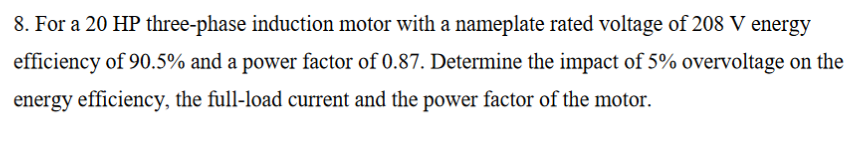 Solved 8. For a 20 HP three-phase induction motor with a | Chegg.com