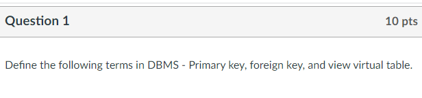 Solved Question 1 10 pts Define the following terms in DBMS | Chegg.com