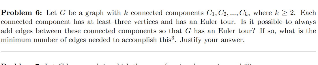 Solved Problem 6: Let G be a graph with k connected | Chegg.com