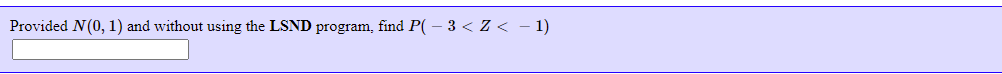 Solved Provided N(0, 1) and without using the LSND program, | Chegg.com