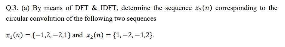 Solved Q.3. (a) By means of DFT & IDFT, determine the | Chegg.com