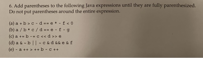 Solved 6. Add parentheses to the following Java expressions | Chegg.com