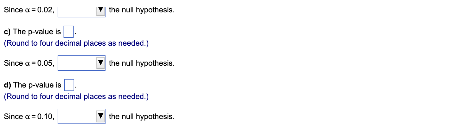 Solved a) The p-value is (Round to four decimal places as | Chegg.com