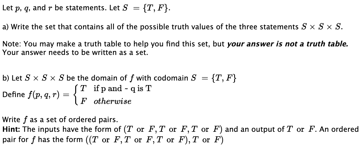 Solved Let p,q, and r be statements. Let S={T,F}. a) Write | Chegg.com