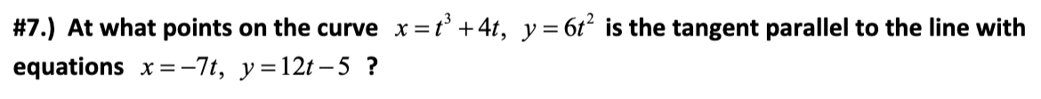 Solved \#7.) At what points on the curve x=t3+4t,y=6t2 is | Chegg.com