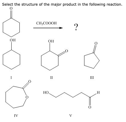 Solved Select the structure of the major product in the | Chegg.com