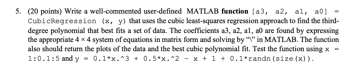 Solved 5. (20 points) Write a well-commented user-defined | Chegg.com