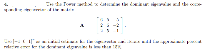 Solved Use the Power method to determine the dominant | Chegg.com
