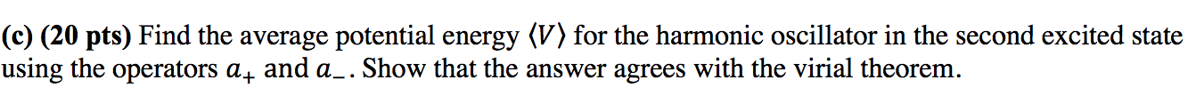 Solved (C) (20 pts) Find the average potential energy (V) | Chegg.com