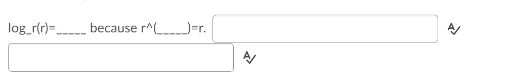 Solved log_r(r)=_ because r^(___)=r. | Chegg.com